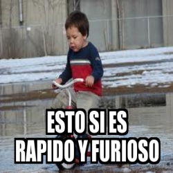 Meme Personalizado - esto si es rapido y furioso - 1720486