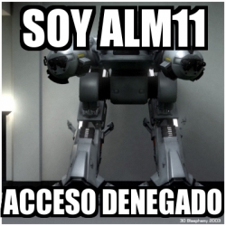 Meme Personalizado - Soy ALM11 Acceso DeNEgado - 1728318