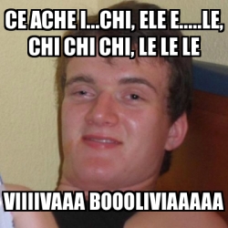 Meme Stoner Stanley - ce ache i...chi, ele e.....le, chi chi chi, le le ...