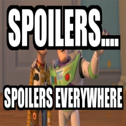 Meme Personalizado - spoilers.... spoilers everywhere - 1769724