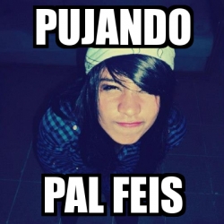 Meme Personalizado - pujando pal feis - 1791156