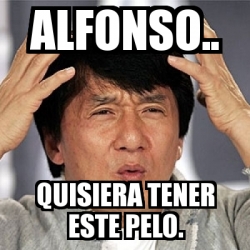 Meme Jackie Chan - alfonso.. quisiera tener este pelo. - 1806989