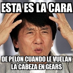 Meme Jackie Chan - ESTA ES LA CARA DE PELON CUANDO LE VUELAN LA CABEZA ...