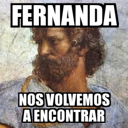 Meme Personalizado - Fernanda nos volvemos a encontrar - 1825642
