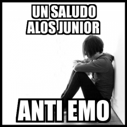 Meme First World Problems - un saludo alos junior anti emo - 1828208