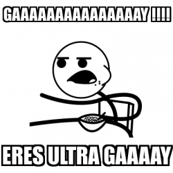 Meme Cereal Guy - Gaaaaaaaaaaaaaaay !!!! eres ultra gaaaay - 1835580
