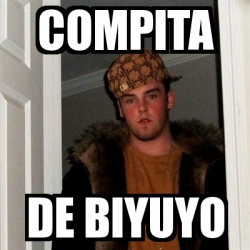 Meme Scumbag Steve - compita de biyuyo - 1854363