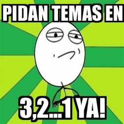 Meme Challenge Accepted - pidan temas en 3,2...1 ya! - 1870063