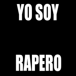 Meme Personalizado - yo soy rapero - 1961389