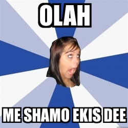 Meme Annoying Facebook Girl - olah me shamo ekis dee - 1970029