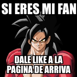 Meme Personalizado - si eres mi fan dale like a la pagina de arriva ...