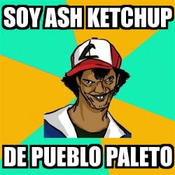 Meme Ash Pedreiro - soy ash ketchup de pueblo paleto - 1985422