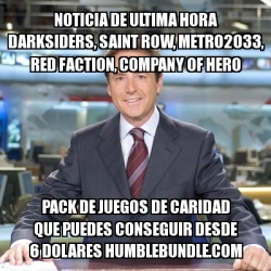 Meme Matias Prats - noticia de ultima hora darksiders, saint row ...