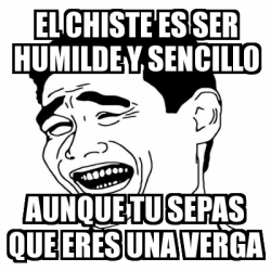 Meme Yao Ming 2 - EL CHISTE ES SER HUMILDE Y SENCILLO Aunque tu sepas ...