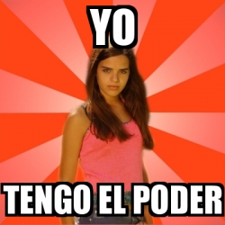 Meme Jealous Girl - YO TENGO EL PODER - 10801123