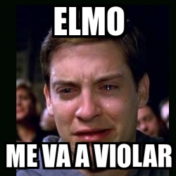 Meme crying peter parker - elmo me va a violar - 11358447