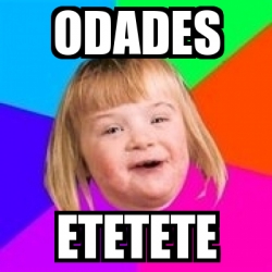 Meme Retard Girl - odades etetete - 11655881