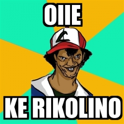 Meme Ash Pedreiro - oiie ke rikolino - 11688583