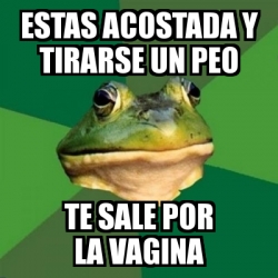 Meme Foul Bachelor Frog - estas acostada y tirarse un peo te sale por ...