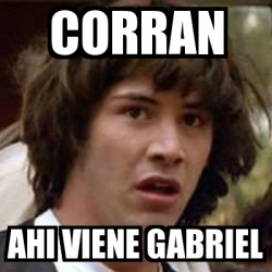 Meme Keanu Reeves - corran ahi viene gabriel - 12036545