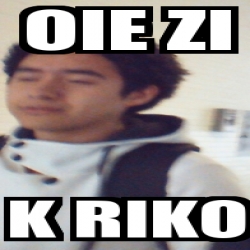 Meme Personalizado - Oie zi k riko - 12474118