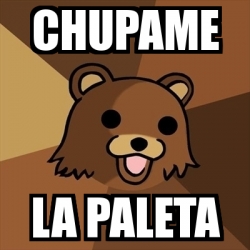 Meme Pedobear - CHUPAME la paleta - 12056002