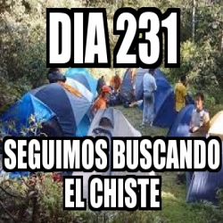 Meme Personalizado - dia 231 seguimos buscando el chiste - 12823037