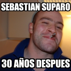 Meme Greg - sebastian suparo 30 aÃ±os despues - 13385440