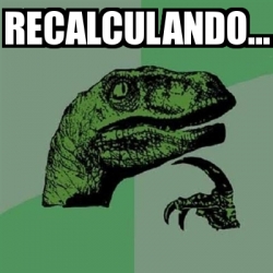Meme Filosoraptor - recalculando... - 13045226