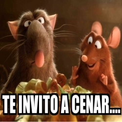 Meme Personalizado - te invito a cenar.... - 13707044
