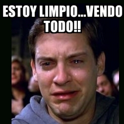 Meme crying peter parker - estoy limpio...vendo todo!! - 13804870
