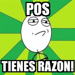 Meme Challenge Accepted - pos tienes razon! - 13844276