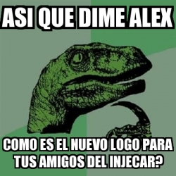 Meme Filosoraptor - asi que Dime Alex como es el nuevo logo para tus ...