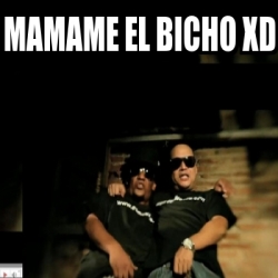 Meme Personalizado - mamame el bicho xD - 14029086