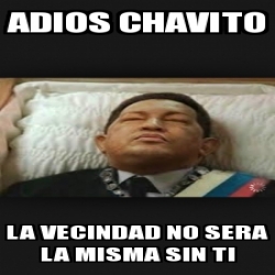 Meme Personalizado - Adios chaVito La veCindad no sera la misma sin ti ...