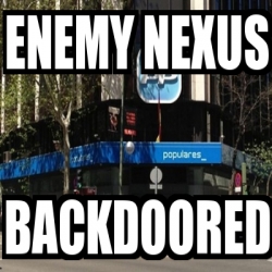 Meme Personalizado - enemy nexus backdoored - 14391151
