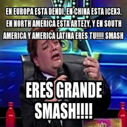 Meme Personalizado - EN europa esta dendi, en china esta icex3, en ...