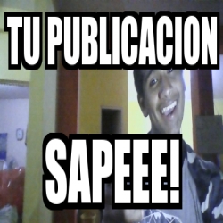 Meme Personalizado - tu publicacion sapeee! - 14482390