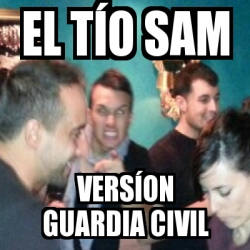 Meme Personalizado - El TÃ­o sam VERSÃ ON GUARDIA civil - 14482641