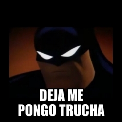 Meme Disapproving Batman - deja me pongo trucha - 14667121