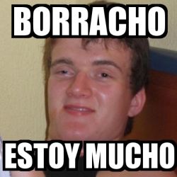 Meme Stoner Stanley - Borracho Estoy mucho - 14774533