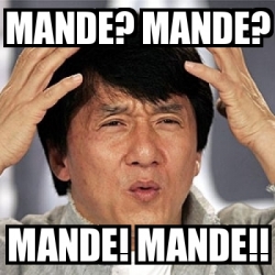 Meme Jackie Chan - Mande? Mande? Mande! mande!! - 14920841