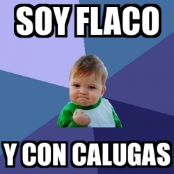 Meme Bebe Exitoso - soy flaco y con calugas - 14945010