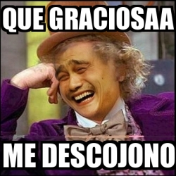 Meme Yao Wonka - que graciosaa me descojono - 15011199