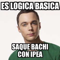 Meme Sheldon Cooper - es logica basica saque bachi con ipea - 15017469