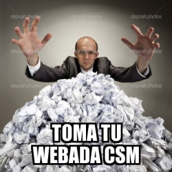 Meme Personalizado - toma tu webada csm - 15108465