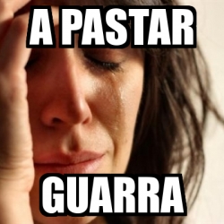 Meme Problems - A PASTAR GUARRA - 15147173