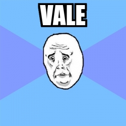 Meme Okay Guy - vale - 15027686