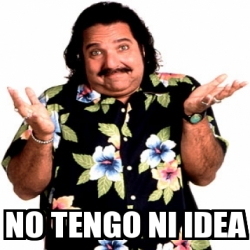 Meme Personalizado - no tengo ni idea - 15053971