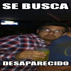 Meme Personalizado - Se busca Desaparecido - 15053973